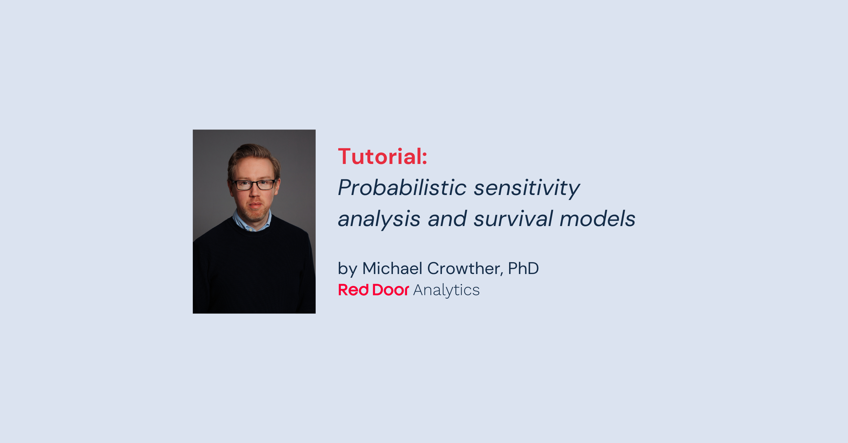 Probabilistic sensitivity analysis and survival models - Red Door Analytics
